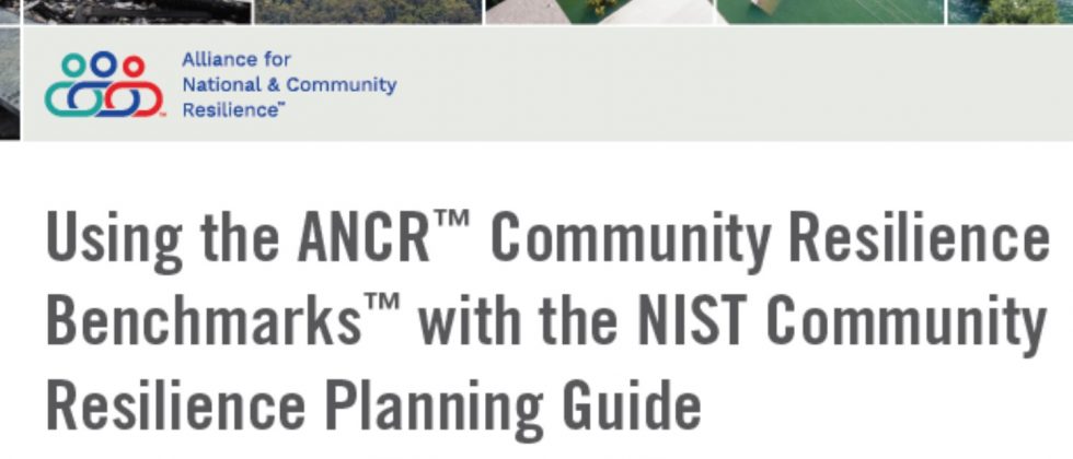 New Guide on Using Community Resilience Benchmarks with the NIST ...